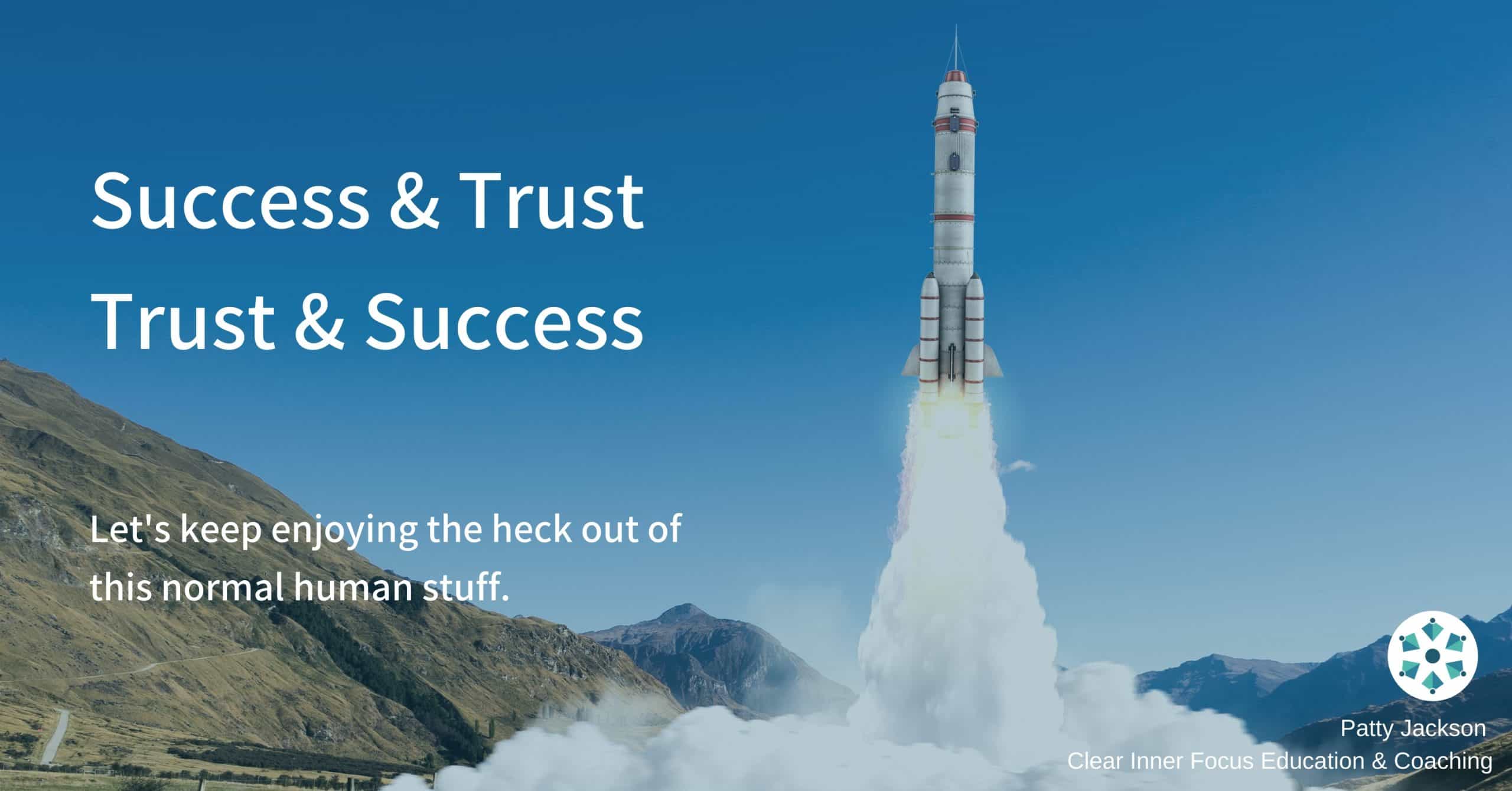 Trust & Success - Success & Trust - Clear Inner Focus