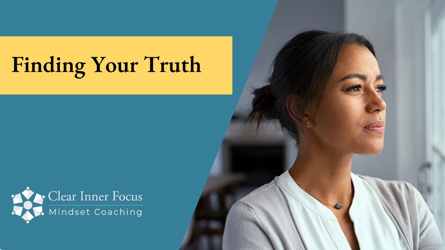 Finding Your Truth Clear Inner Focus